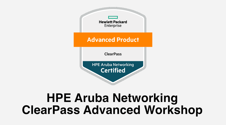 HPE Aruba Networking ClearPass Advanced Workshop (0001202123) - LAI
